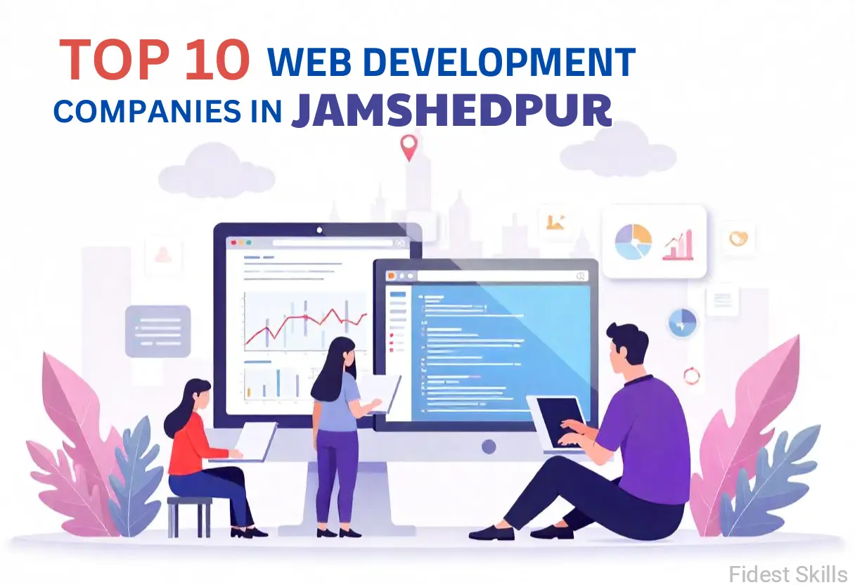 Top 10 Web Development Companies in Jamshedpur-Fidest